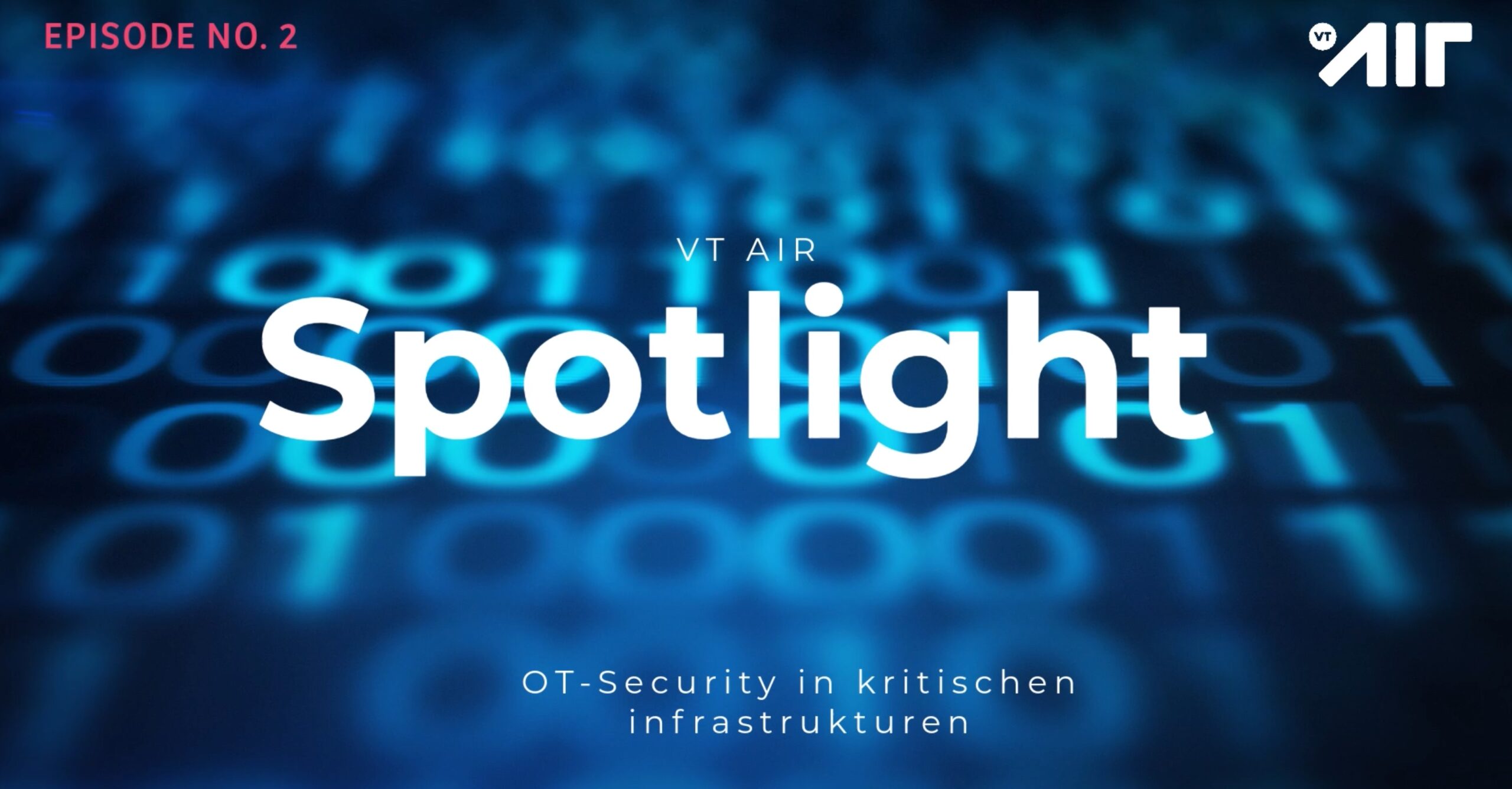 VT AIR Spotlight: OT-Security in kritischen Infrastrukturen